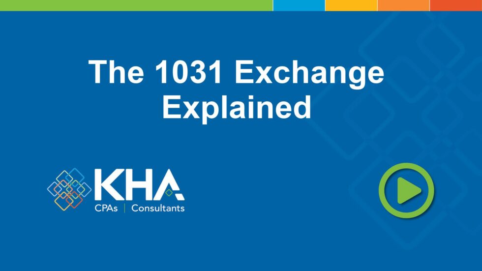 The 1031 Exchange Explained | KHA Accountants