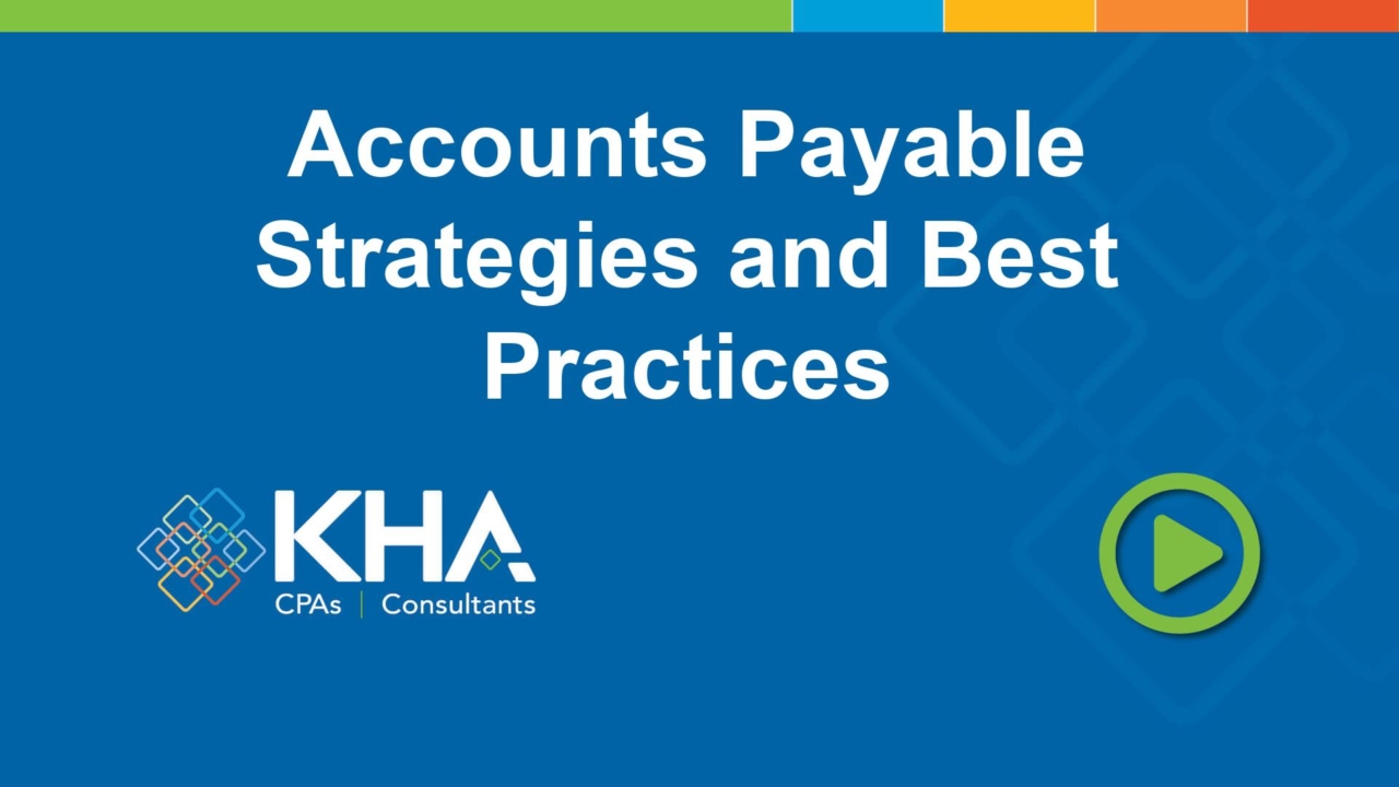 Accounts Payable Strategies and Best Practices | KHA Accountants
