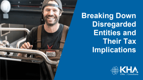 Breaking Down Disregarded Entities and Their Tax Implications | KHA ...